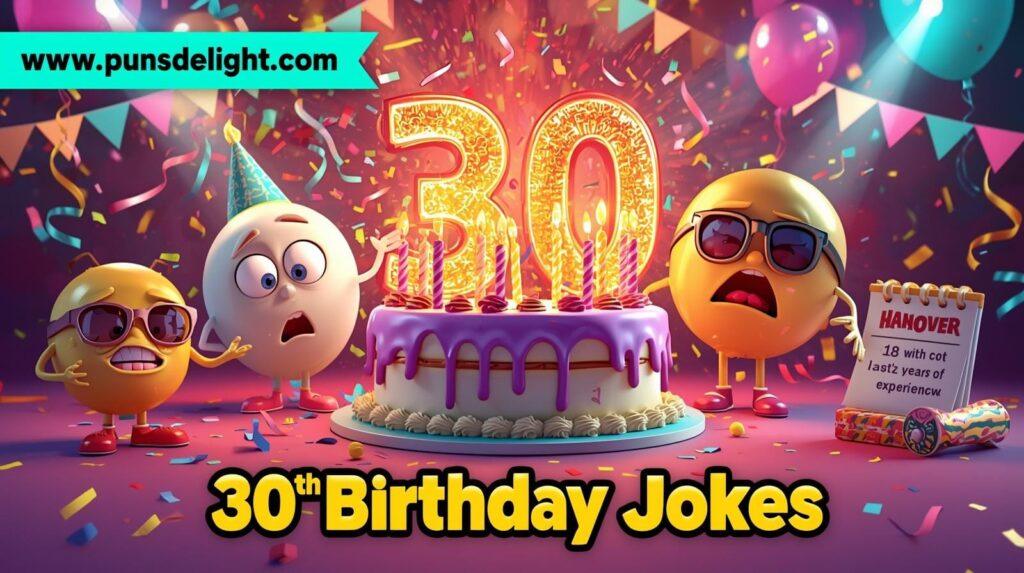 200 Funny 30th Birthday Jokes to Make Turning 30 Unforgettable 😂🎉